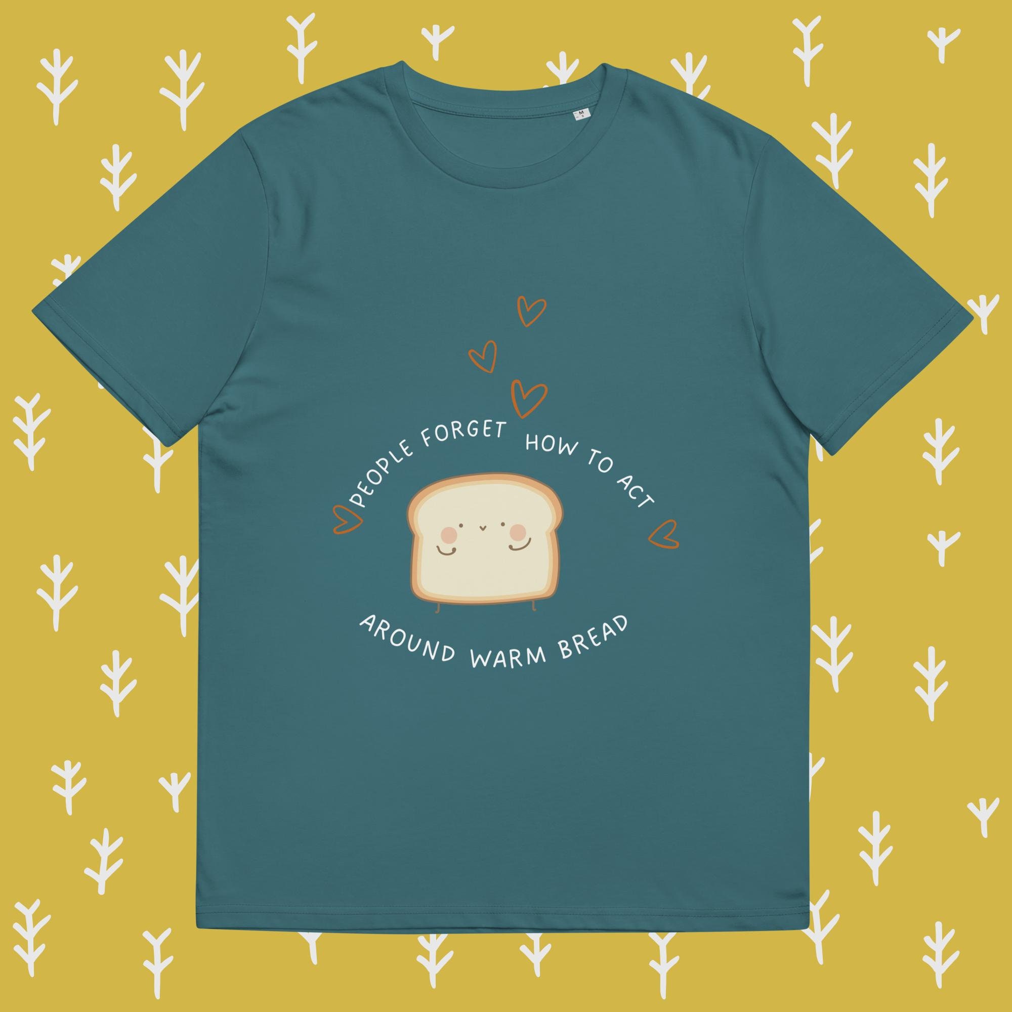 Unisex Organic Cotton T-shirt, Baker, Bread, Sourdough, Warm Bread ...