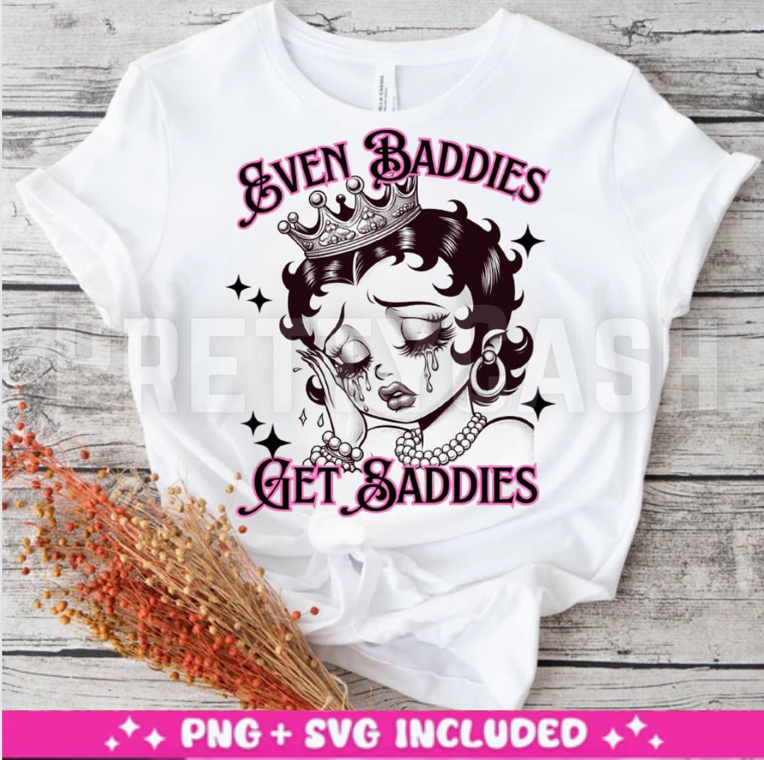 Vintage Retro Betty Boop Even Baddies Get Saddies Funny SVG PNG, Trendy ...
