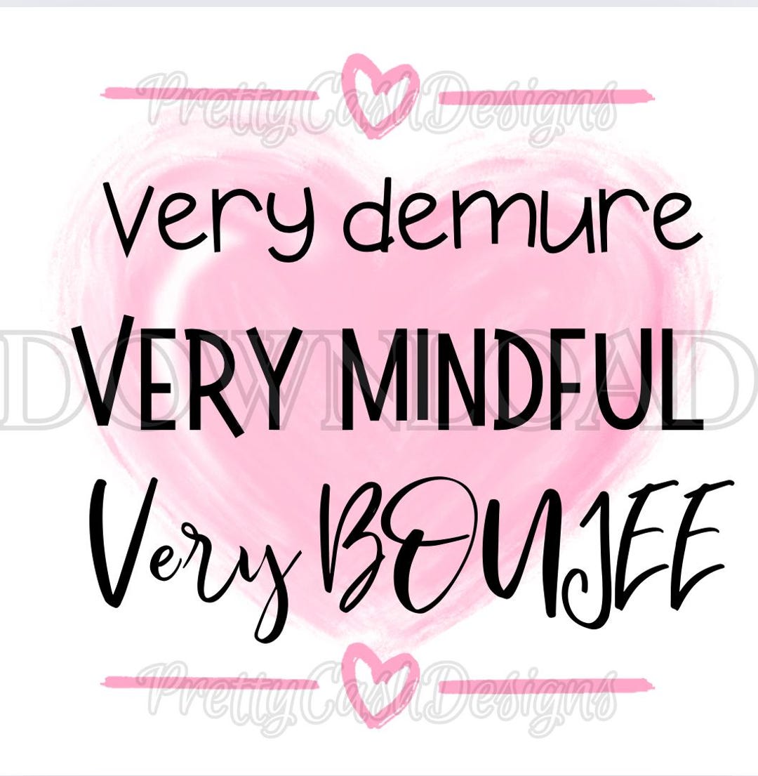 Demure Mindful Boujee PNG, Digital Download, Quotes for Women, Trending ...