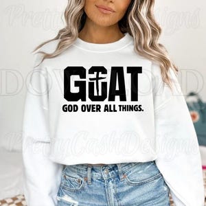 G.O.A.T God Over All Things SVG, God Over All Things Svg, God Quote SVG ...