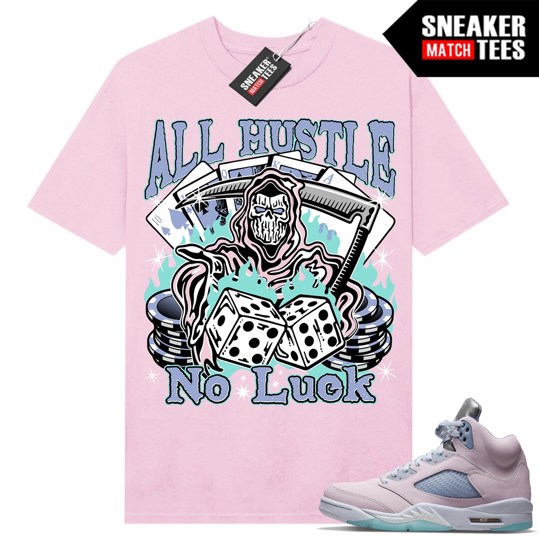 Easter 5s to Match Sneaker Match Tees Pink all Hustle No Luck - Etsy