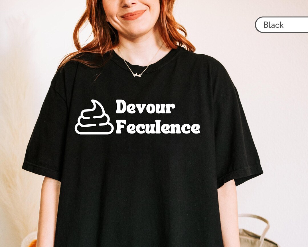 Devour Feculence Shirt | Severance Poop Emoji Poo Eat Shit Lumon Innie ...