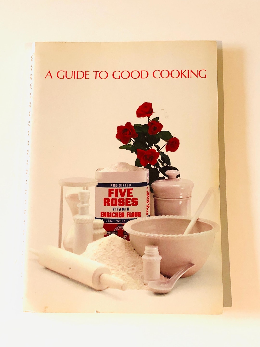 A Guide to Good Cooking FIVE ROSES Cookbook - Etsy
