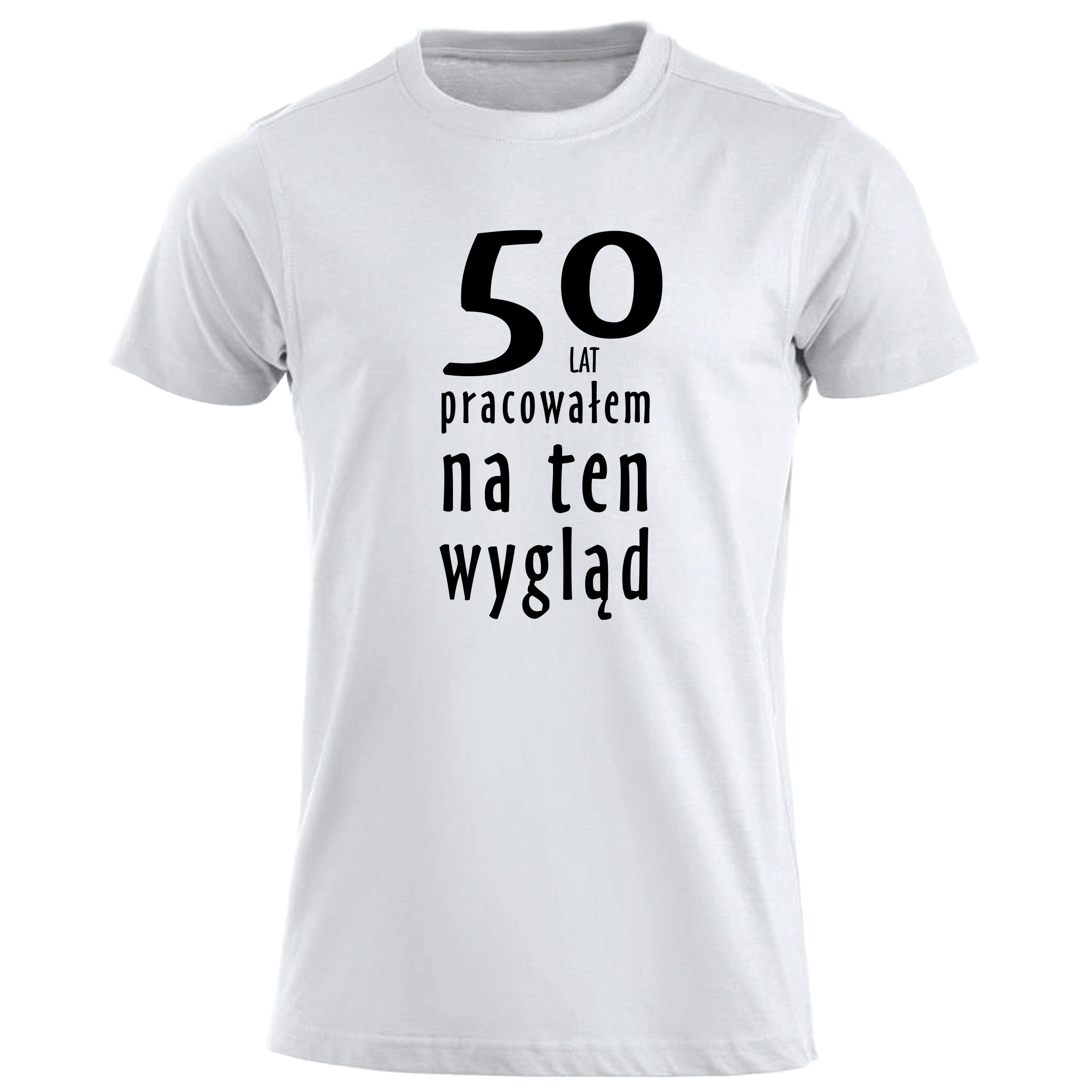 50 Lat Pracowalem Na Ten Wyglad Koszulka Urodzinowa 50 Urodziny ...