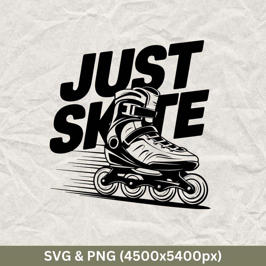 Just Skate Rollerblade Design: Retro Skating SVG PNG (digital Download ...
