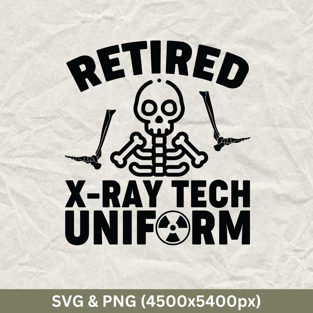 Retired X-ray Tech Uniform Svg, Radiology Technician, X-ray Tech Svg ...
