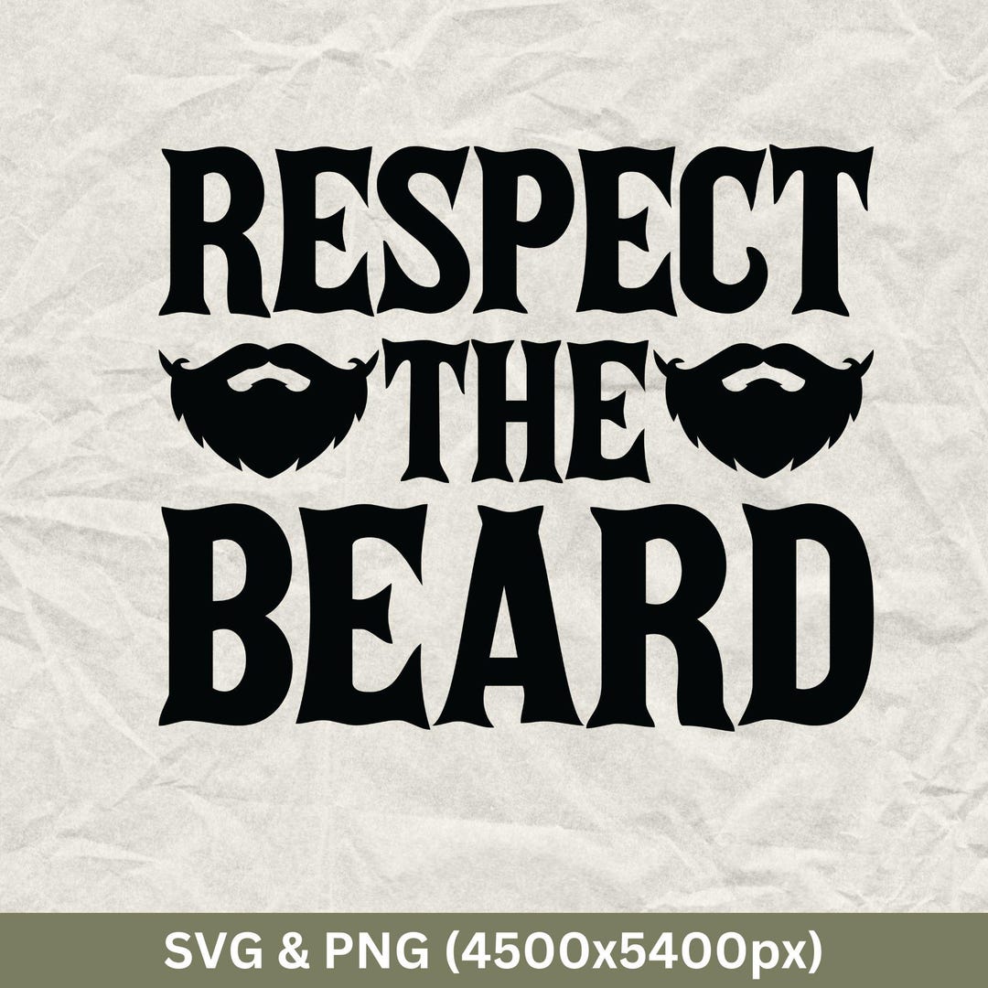 Respect the Beard Svg, Beard Lover Svg, Funny Beard Shirt, Gift for ...