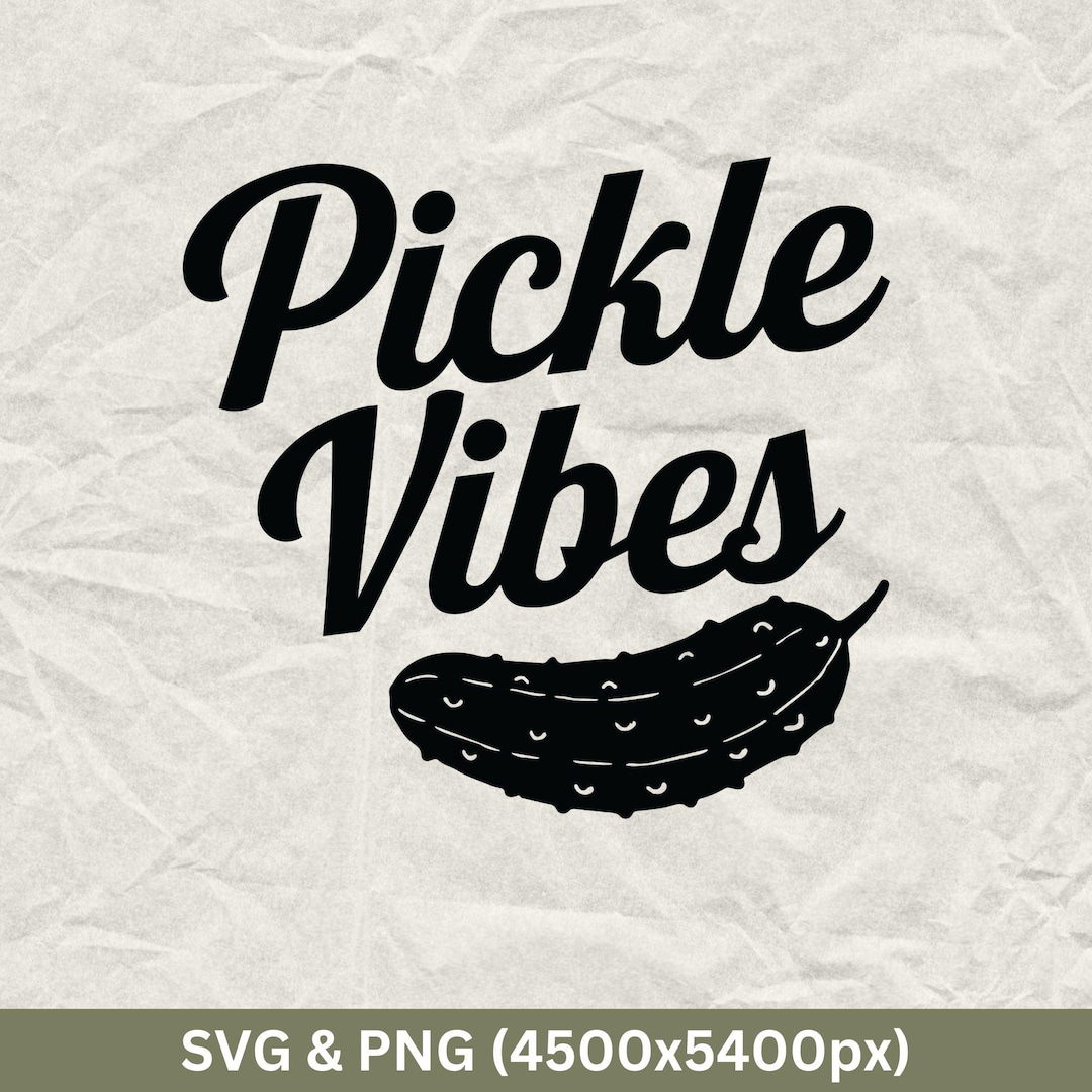Pickle Vibes Shirts, Pickle Svg, Pickle Lover Svg, Funny Pickle Shirt ...