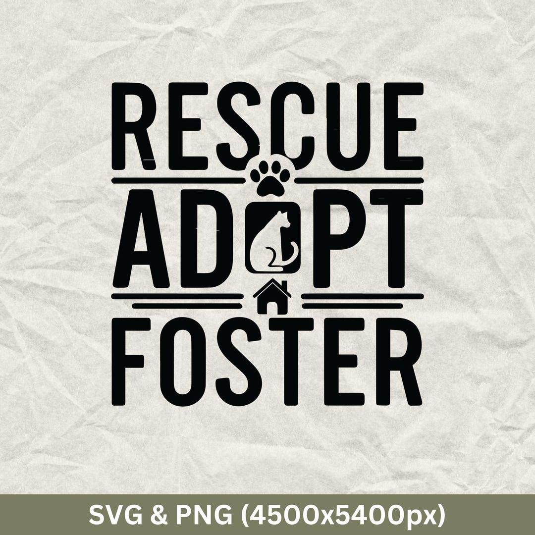 Rescue Adopt Foster, Dog Rescue Svg, Rescue Animals Shirts, Animal ...