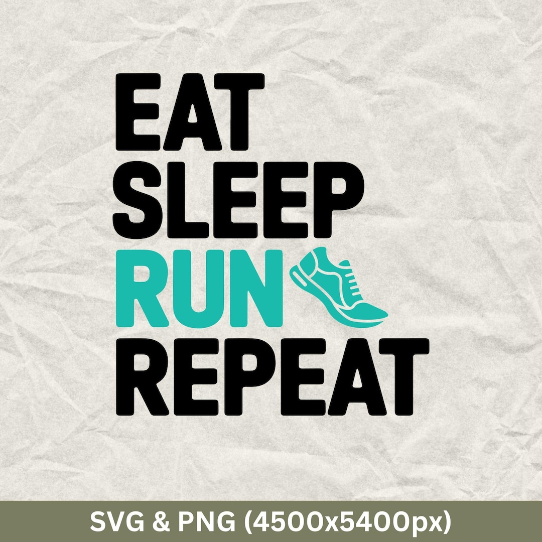Eat Sleep Run Repeat Svg, Running Png and Svg, Funny Running Svg ...