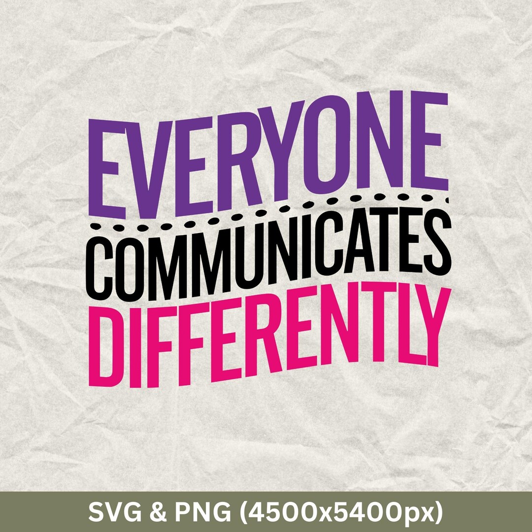 Everyone Communicates Differently SVG, Autism Awareness, Autism Love Shirt, Autistic Pride Shirt ...