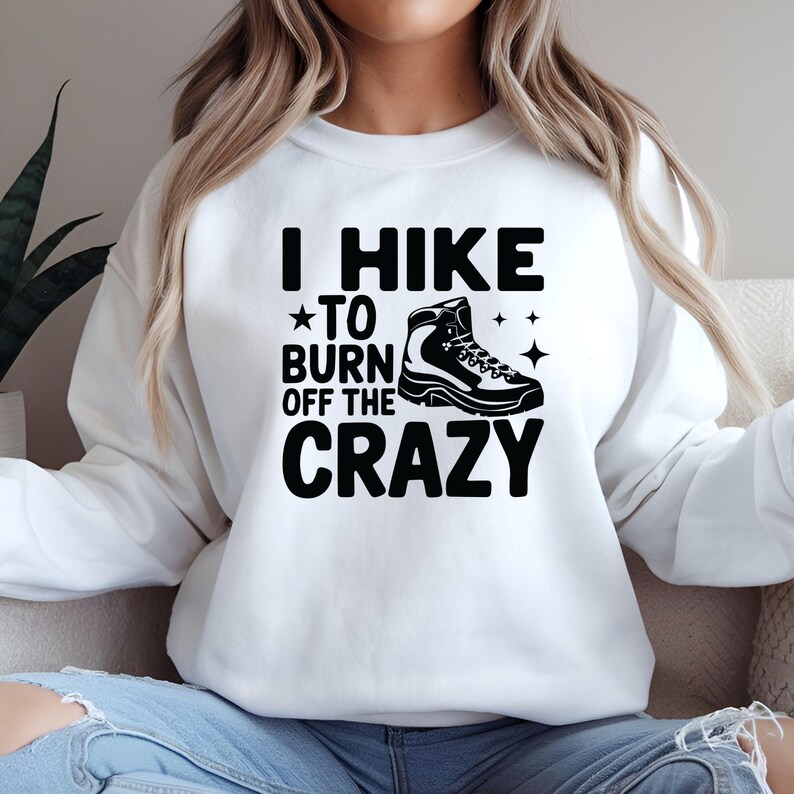 I Hike to Burn off the Crazy SVG, Funny Hiking Quote (digital Download ...