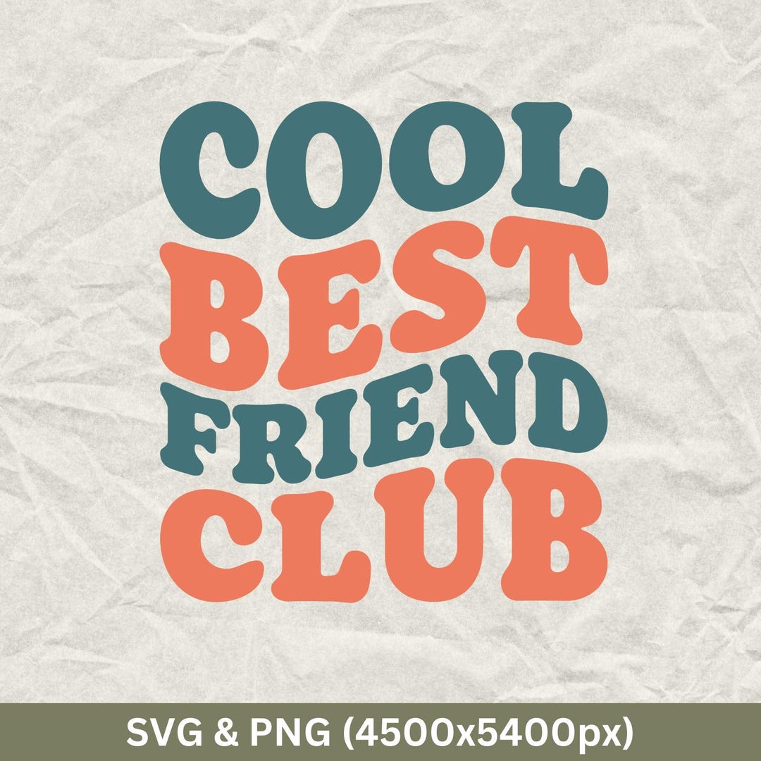 Cool Best Friend Club, Besties Svg, Best Friends Svg, Friendship Svg ...