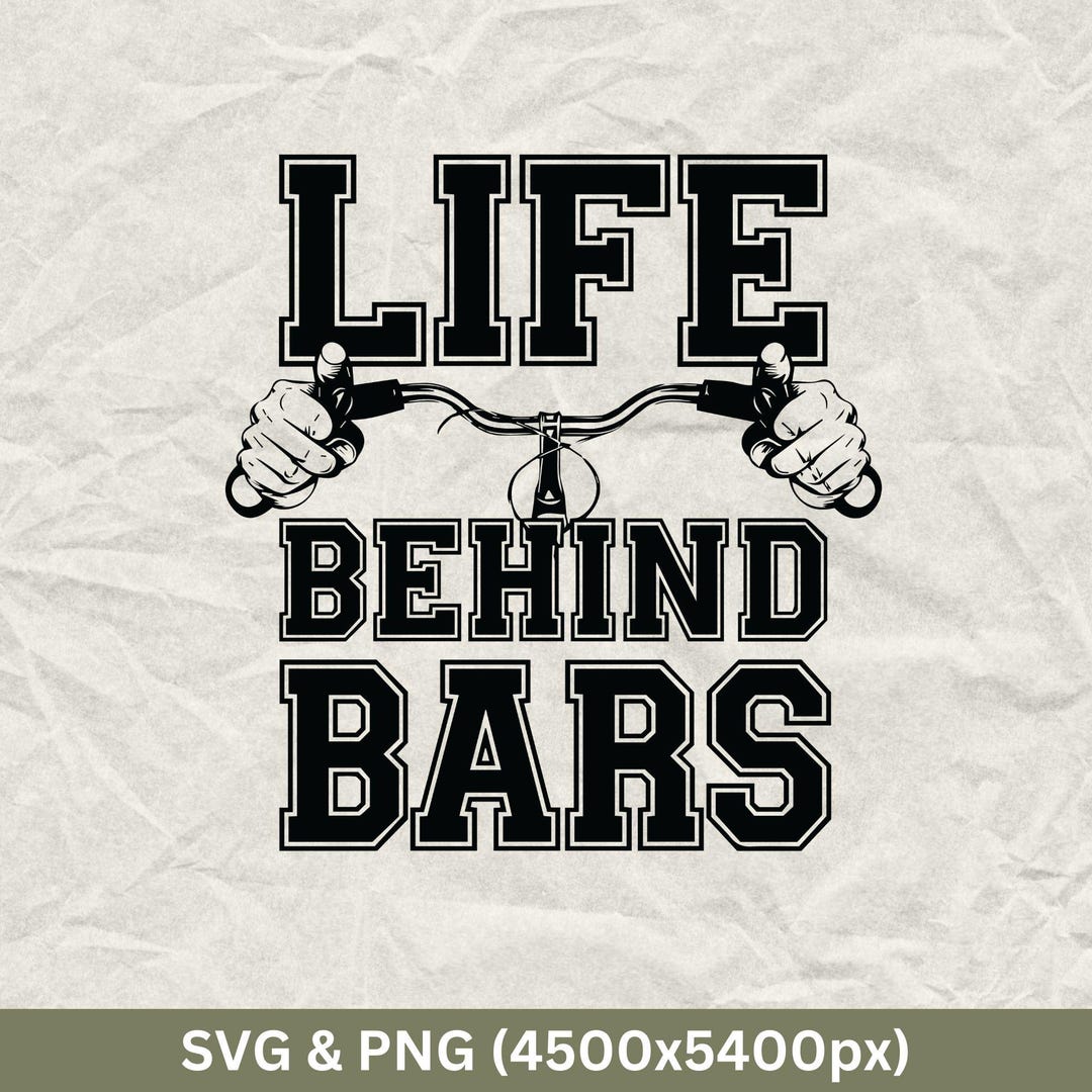Life Behind Bars Cycling SVG: Funny Cyclist Shirt Design (digital ...