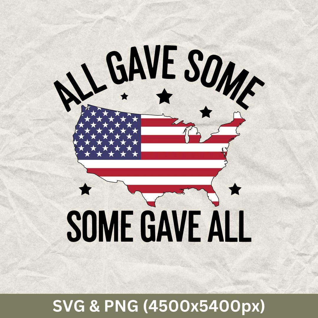 All Gave Some Some Gave All Svg, Memorial Day Shirt, American Soldiers ...