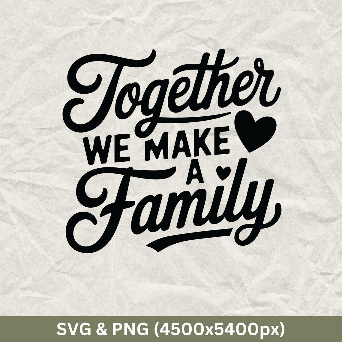 Together We Make a Family Svg Png, Family Png, Love My Family Svg, Cute ...