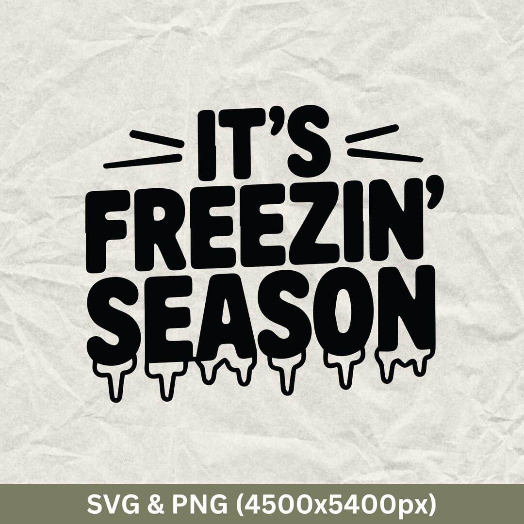 It's Freezin' Season SVG: Winter Shirt Design (digital Download) - Etsy