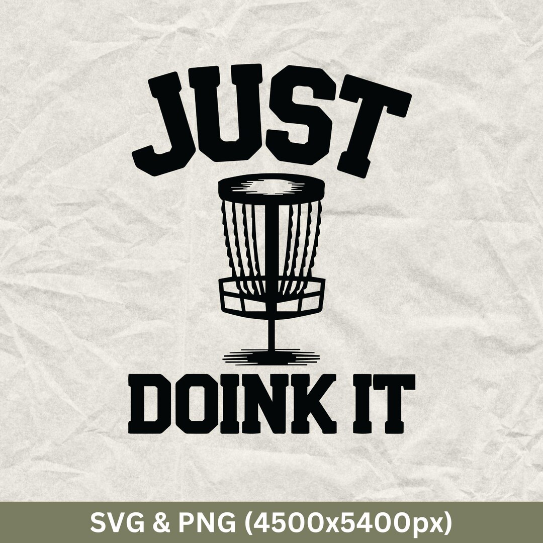 Just Doink It Svg, Disc Golf Svg, Disc Svg, Golf Svg, Funny Golf Svg ...
