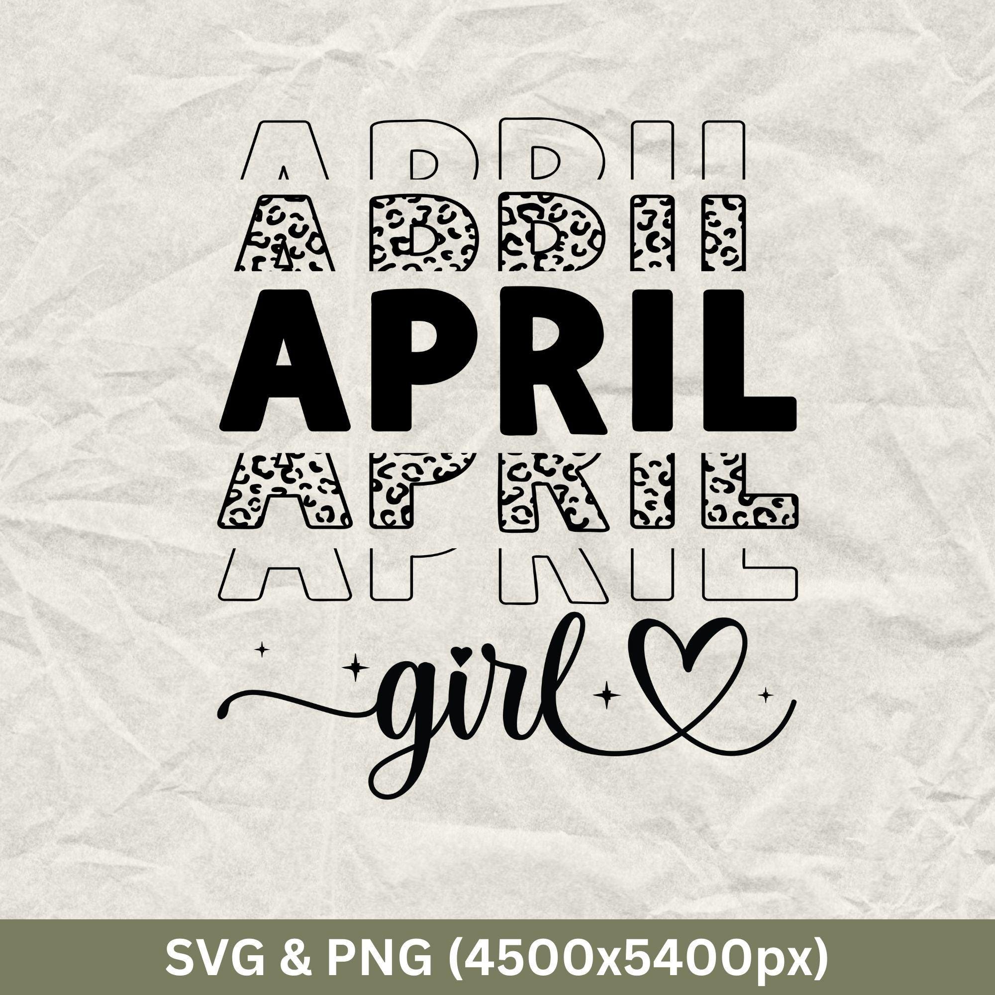 April Girl SVG, April Birthday Shirts, Funny Birthday Gifts, Birthday ...