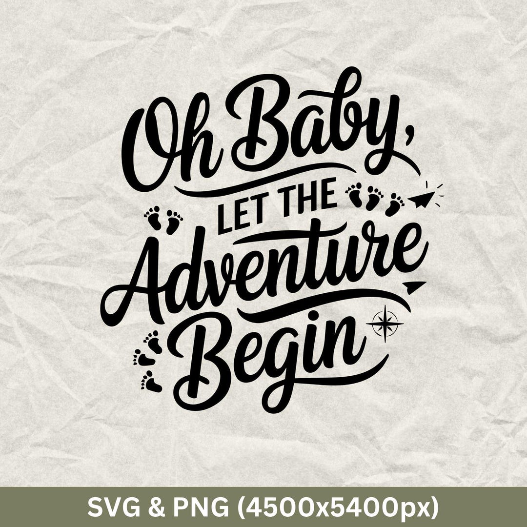Oh Baby Let the Adventure Begin SVG, PNG (digital Download) - Etsy