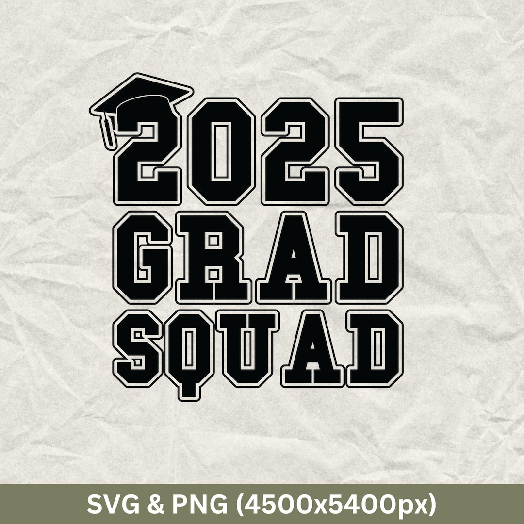 2025 Grad Squad Svg, Graduation 2025 SVG, Senior 2025 Svg, Class of ...