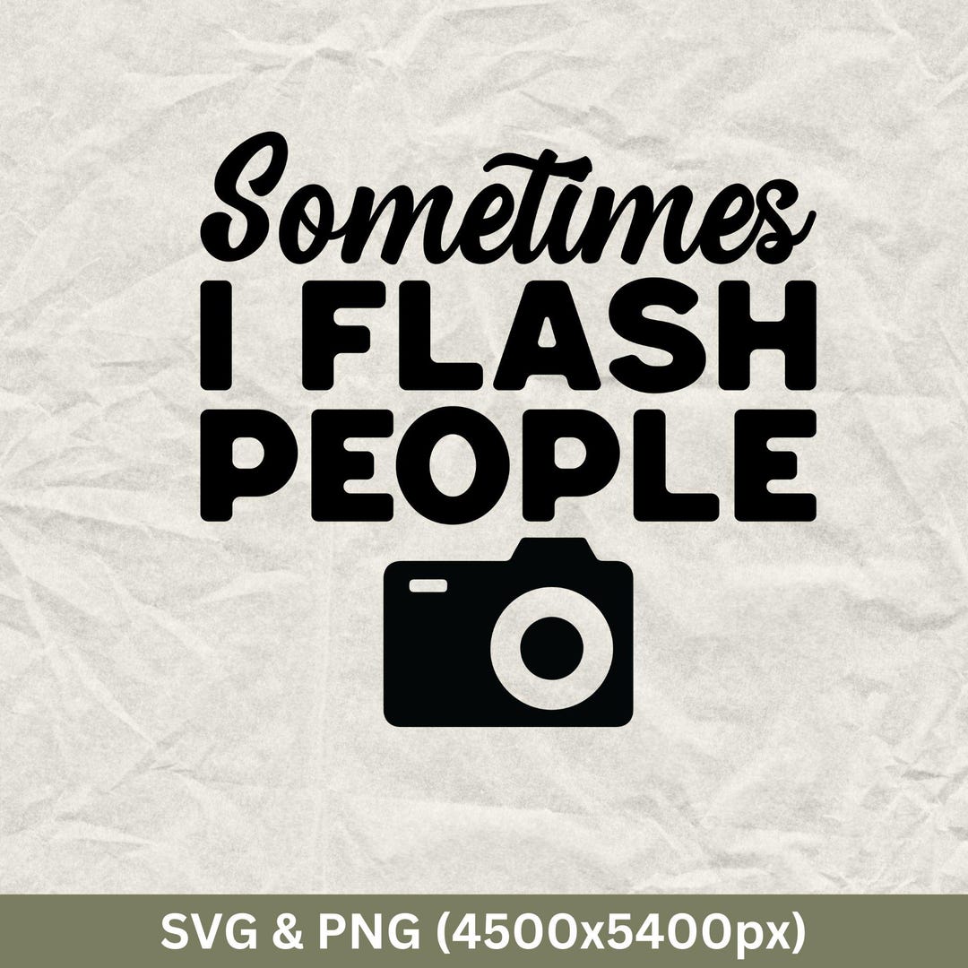 Sometimes I Flash People SVG: Photography Camera Clip Art (digital ...