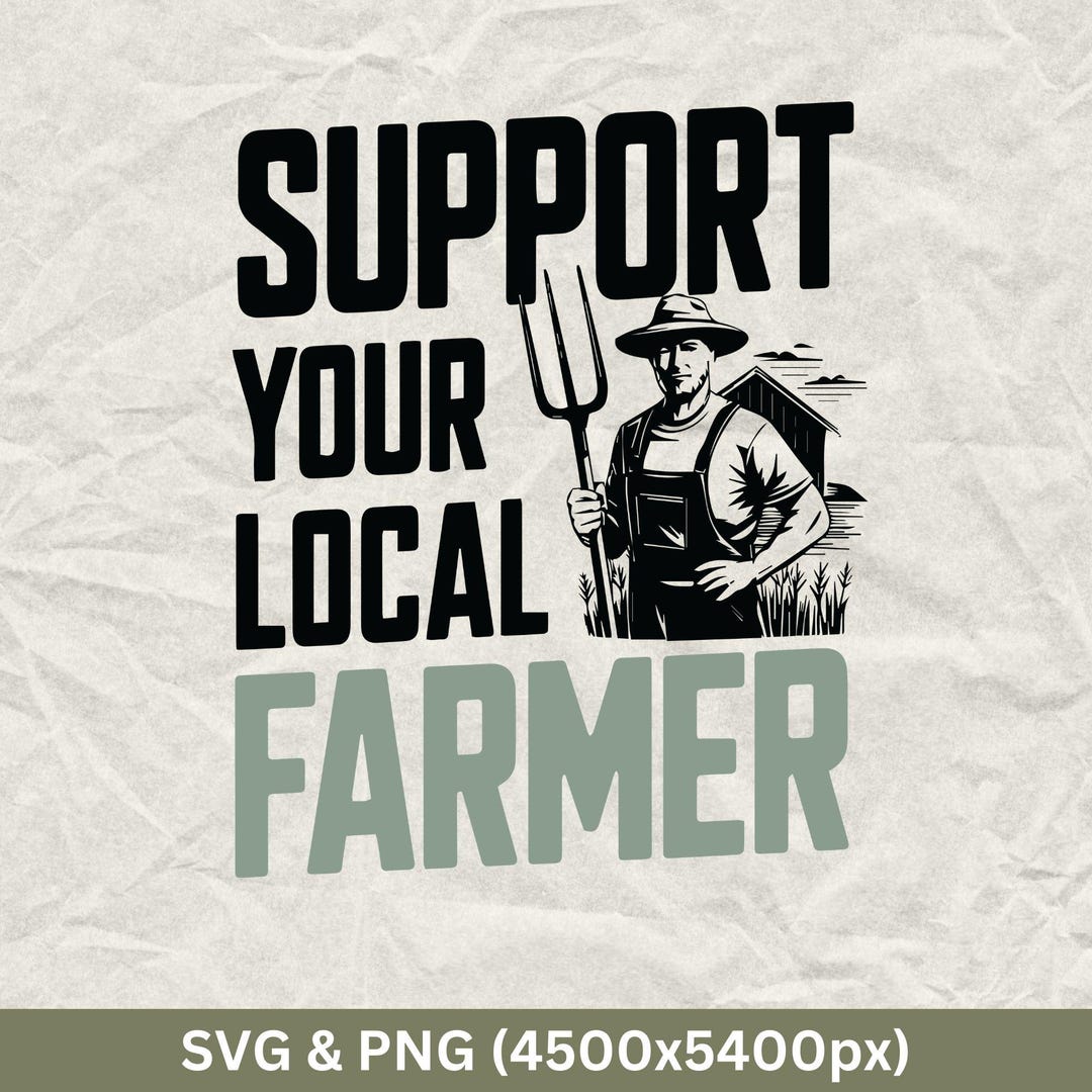 Support Your Local Farmer, Farming Svg, Farmer Svg, Tractor Avg ...