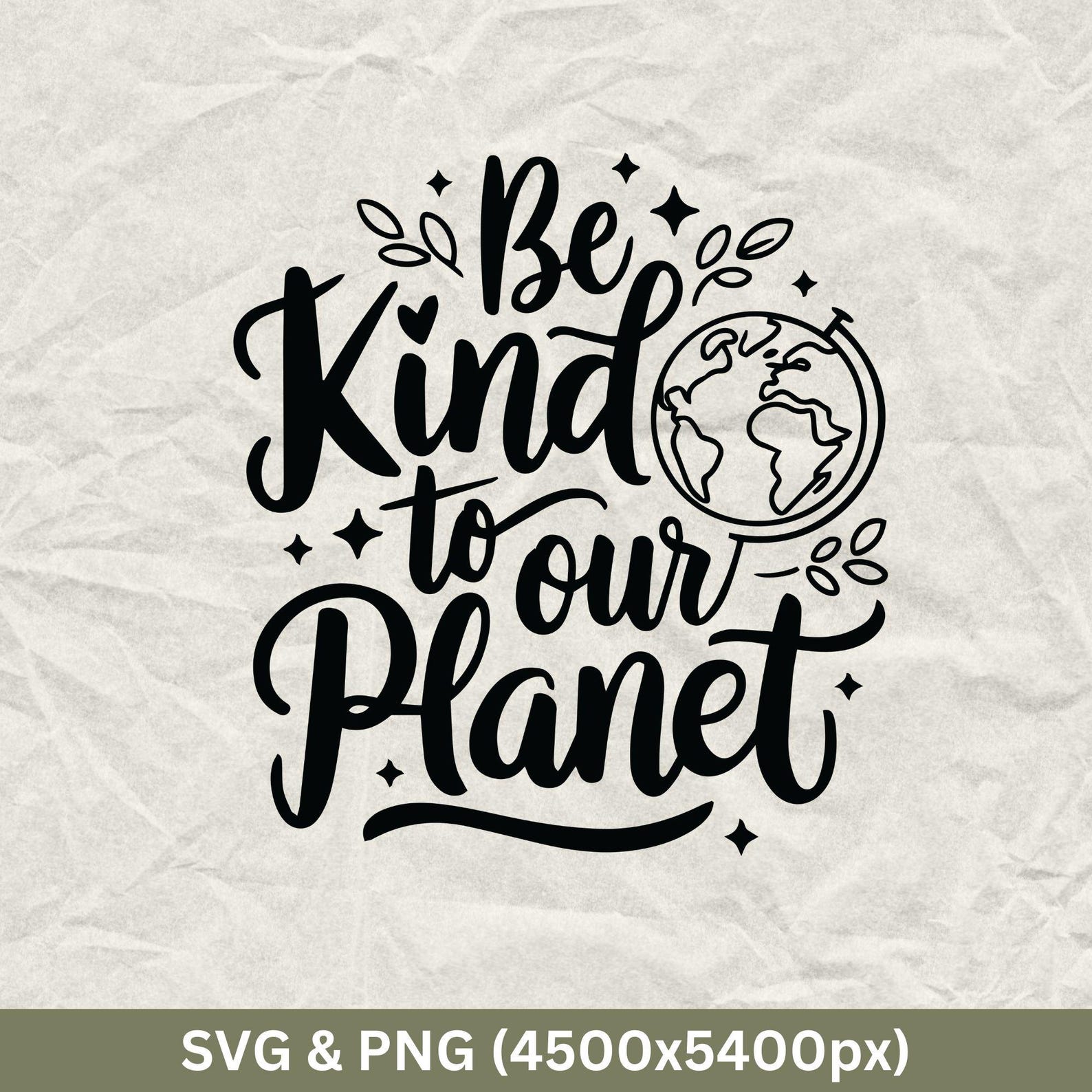 Be Kind to Our Planet, Earth Day Svg, Planet Earth Svg, Earth Day ...