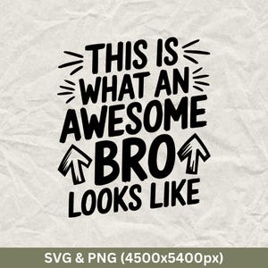 This is What an Awesome Bro Looks Like, Brother Svg, Big Brother Svg ...