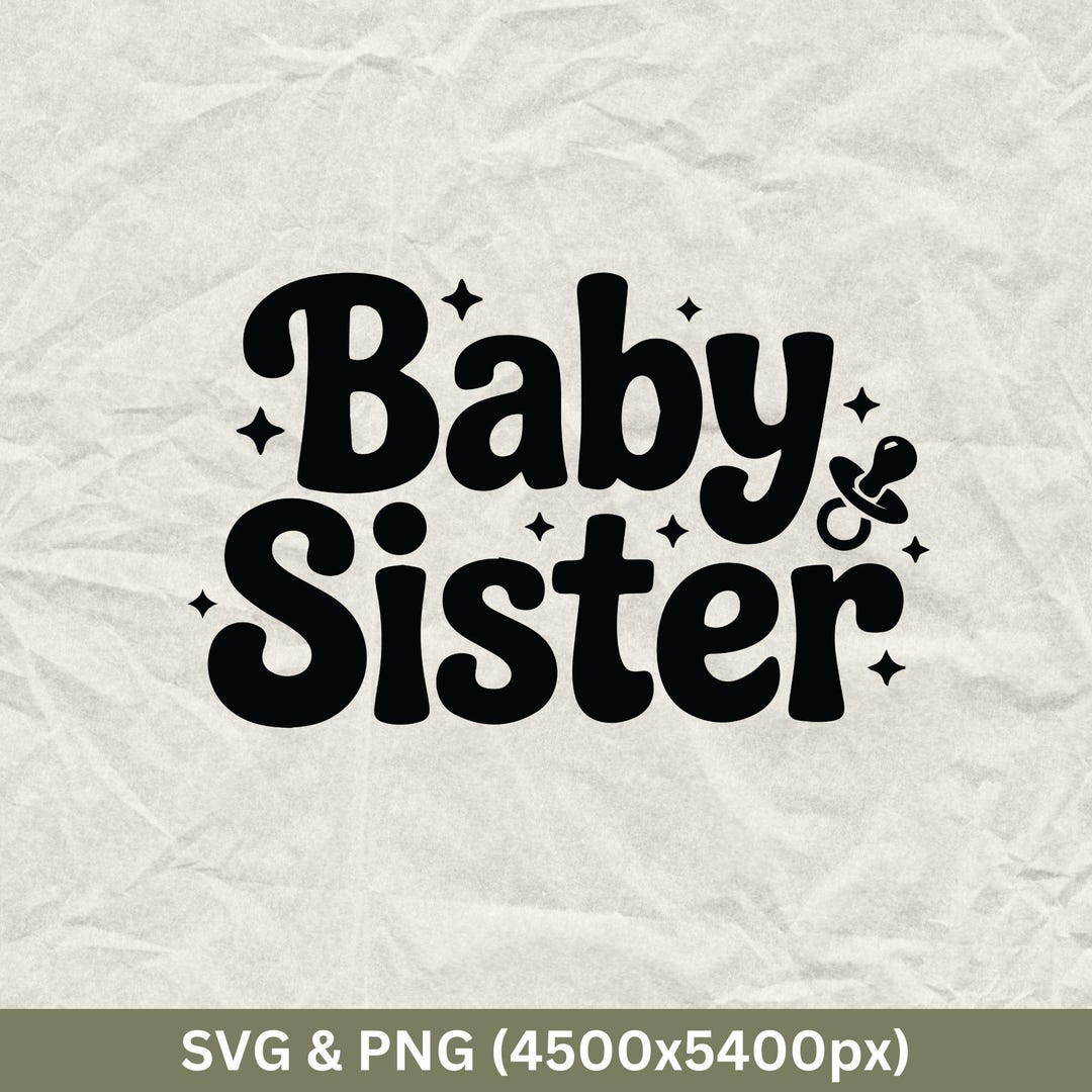 Baby Sister Svg, Sister Svg, Sister Gifts Svg, Sister Shirt Svg, Sister ...