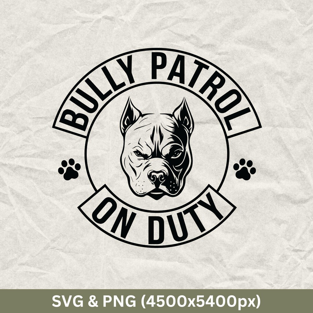 Bully Patrol on Duty Svg, American Bully Decal, American Bully Png ...