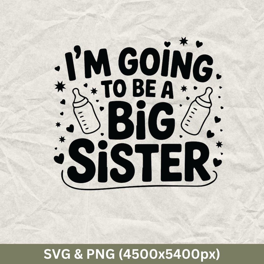 I'm Going to Be A Big Sister Svg, Sister Svg, Sister Gifts Svg, Sister ...