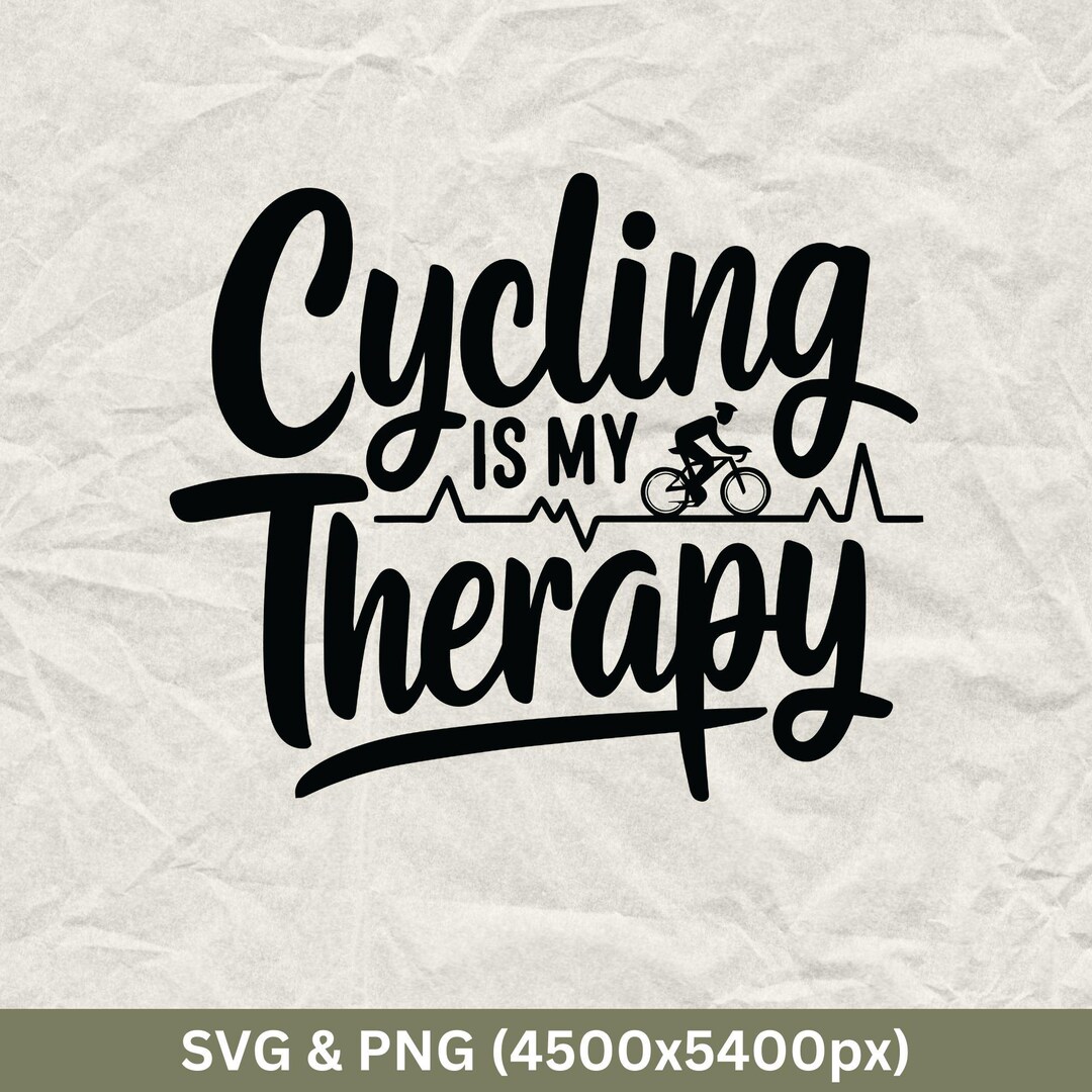 Cycling is My Therapy, Cycle Svg, Cyclist Life Svg, Funny Cycle Svg ...