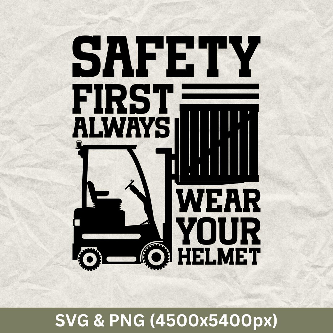 Safety First Always Wear Your Helmet, Forklift Files, Truck Svg ...
