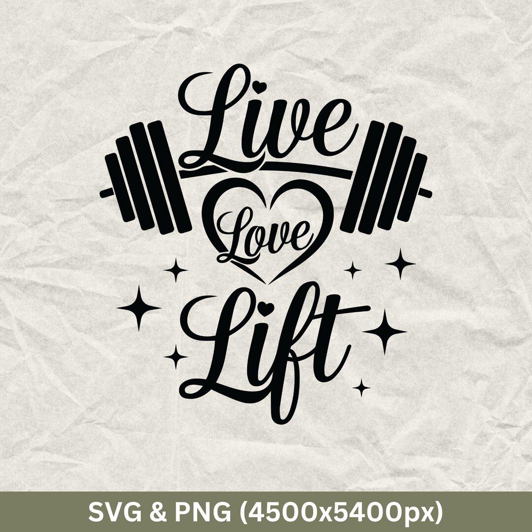 Live Love Lift SVG: Gym Motivation, Fitness Design (digital Download ...