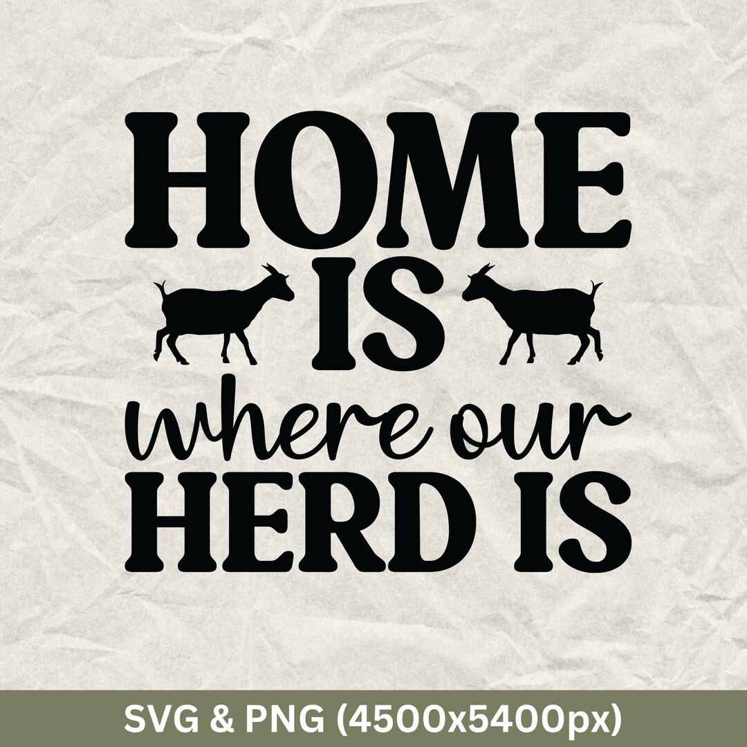 Home is Where Our Herd Is, Farm Animal Svg, Goat Lover Svg, Cute Goat ...