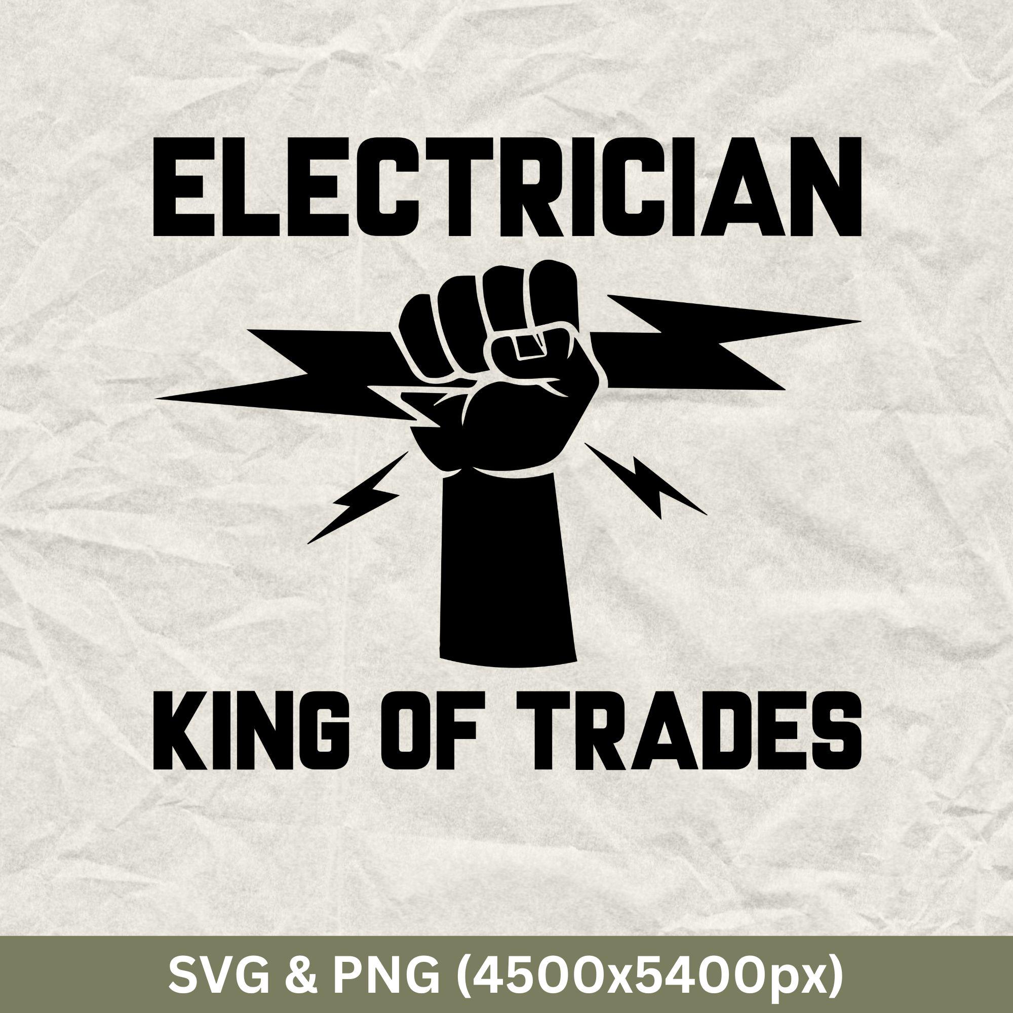 Electrician King of Trades Svg, Electrician, Funny Electrician ...