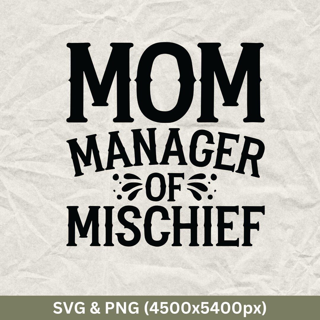 Mom Manager of Mischief SVG - Funny Mother's Day T-shirt (digital ...