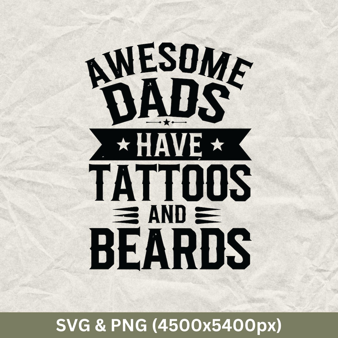 Awesome Tattoos and Beards Dad SVG PNG, Funny Gift (digital Download ...