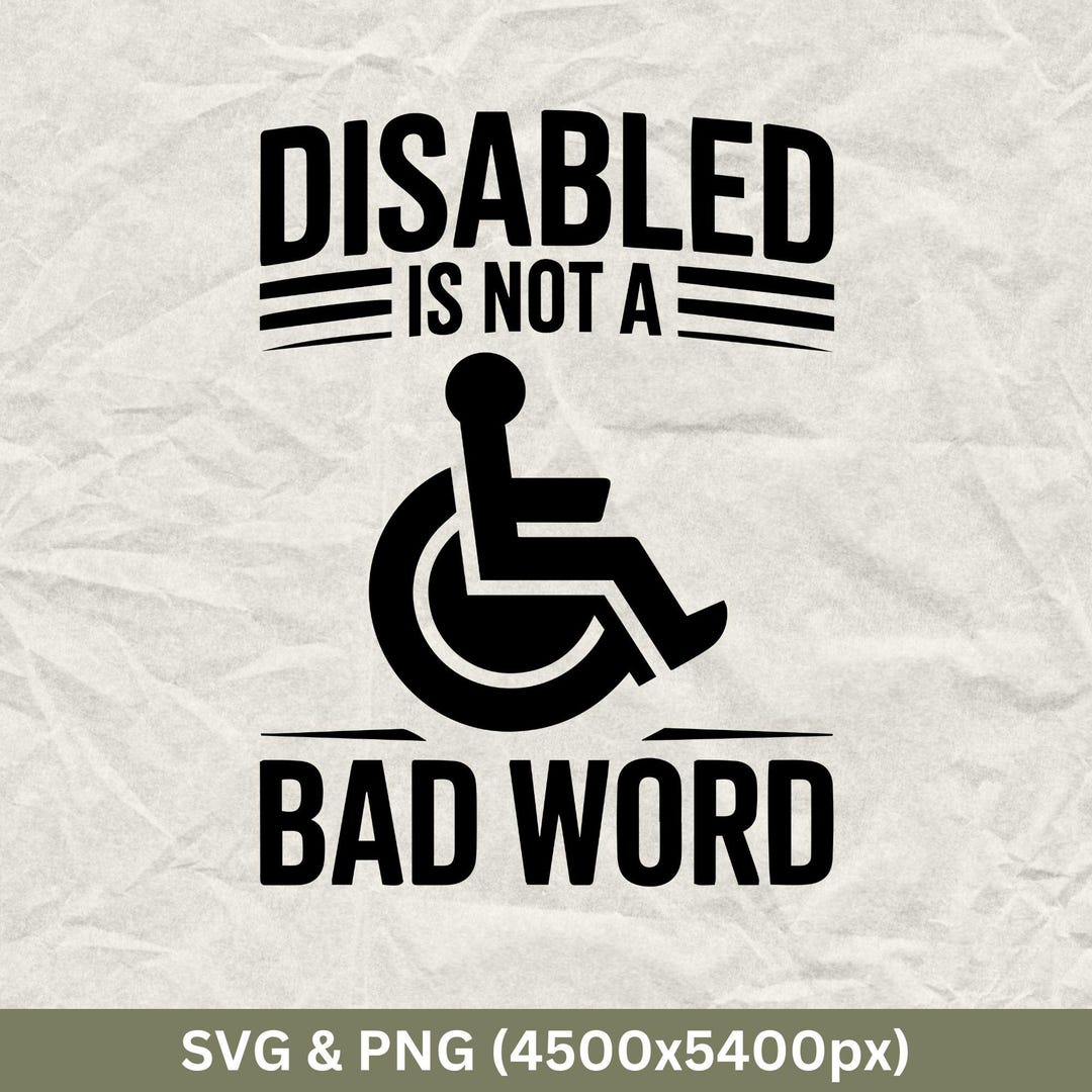 Disabled is Not A Bad Word Svg, Disability Awareness Svg, Disability ...