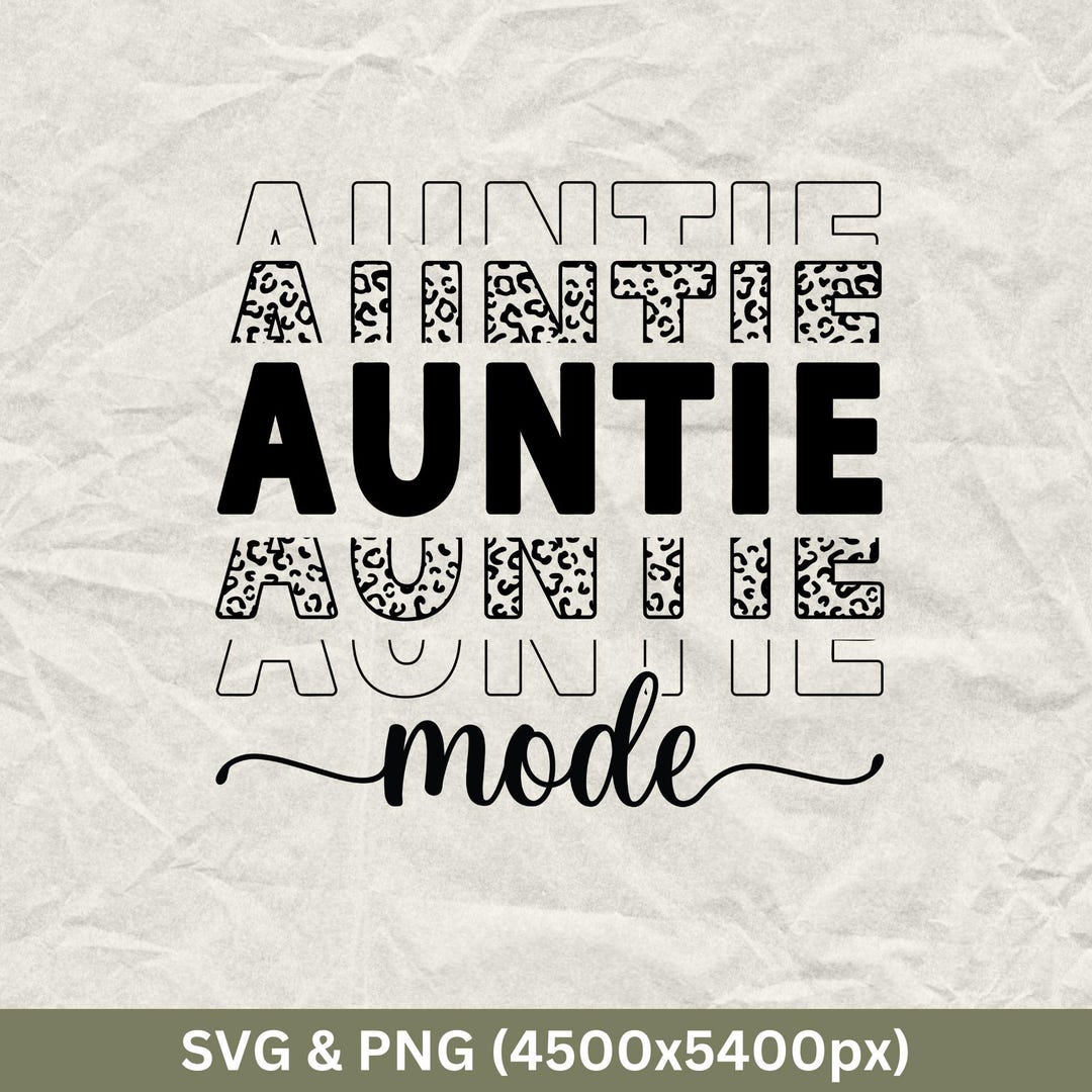 Auntie Mode SVG: Funny Aunt Shirt Design, Cricut File (digital Download ...