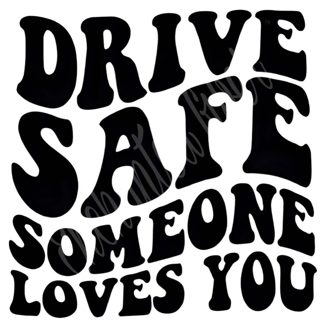 Drive Safe PNG -sublimation Image Dow/nload - Etsy