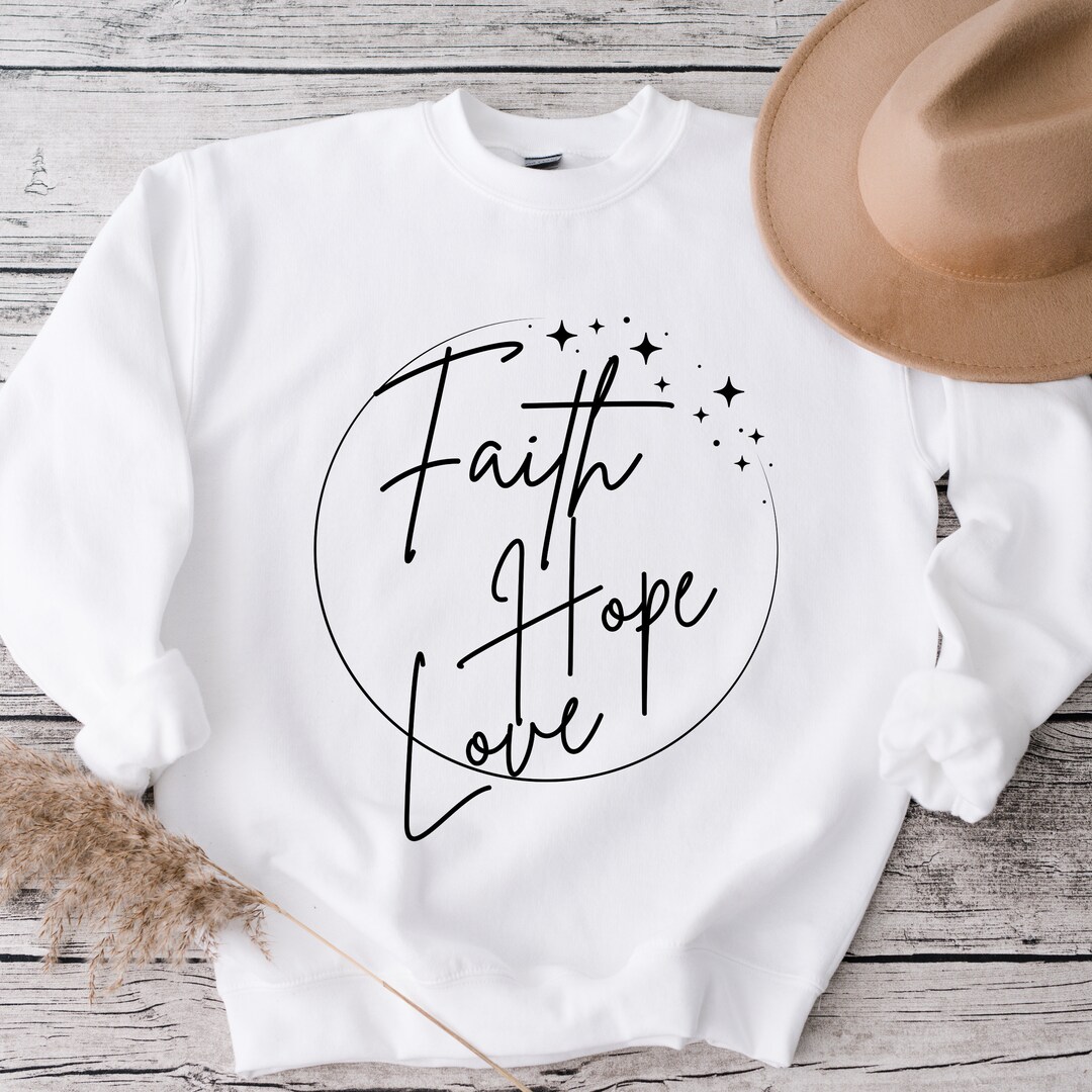 Faith Hope Love Sweatshirt Faith Based Sweatshirt Christian Gift Ideas ...