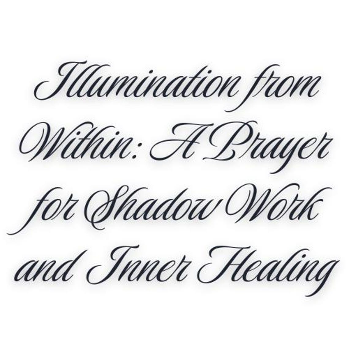 Illumination From Within: A Prayer for Shadow Work, Inner Healing ...