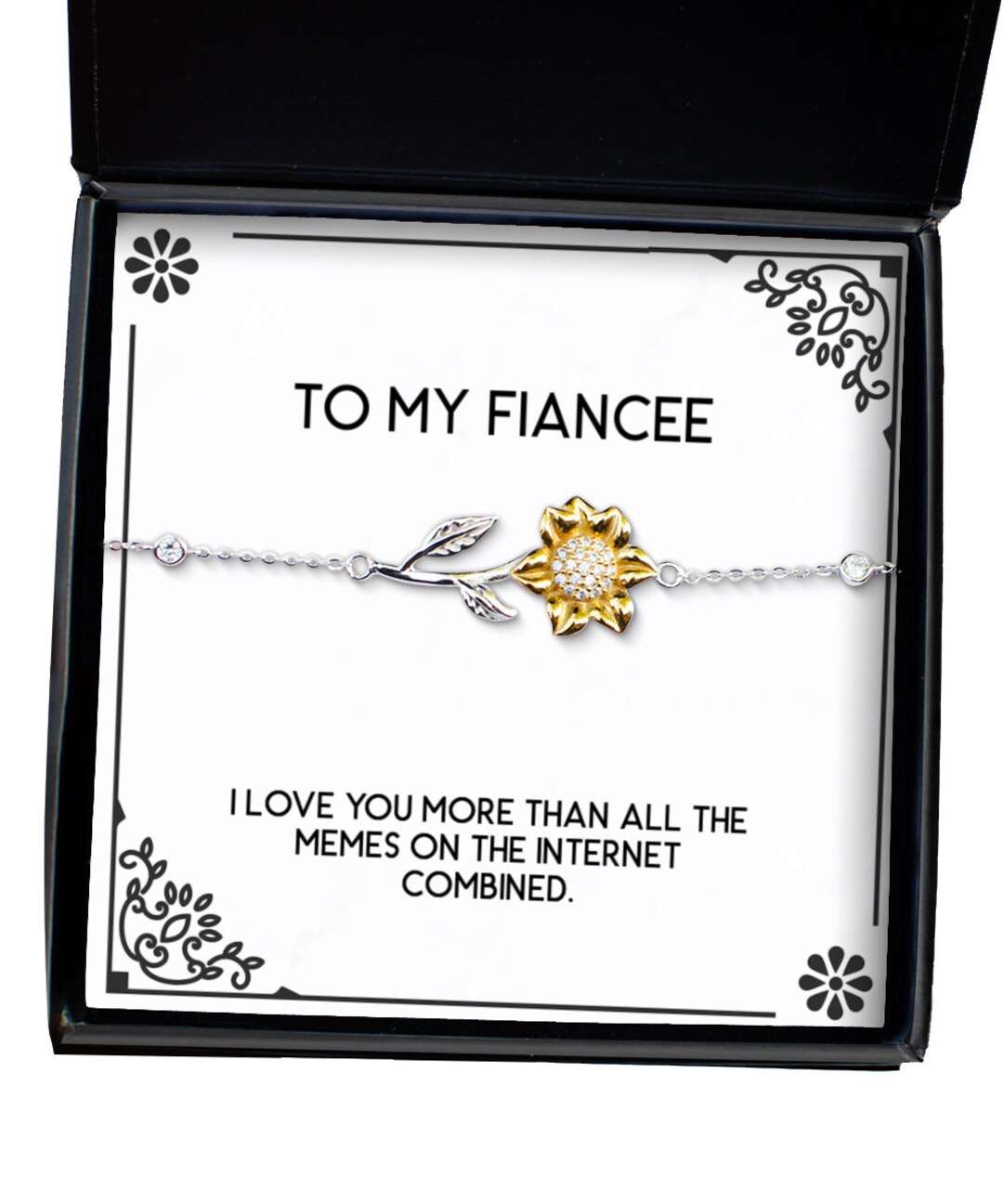 I Love You More Than All the Memes on the Internet. Fiancee Sunflower ...