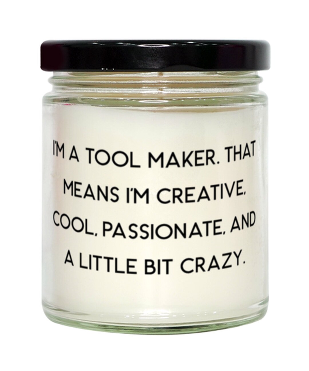 I'm A Tool Maker. That Means I'm Creative, Cool, Passionate, and A ...