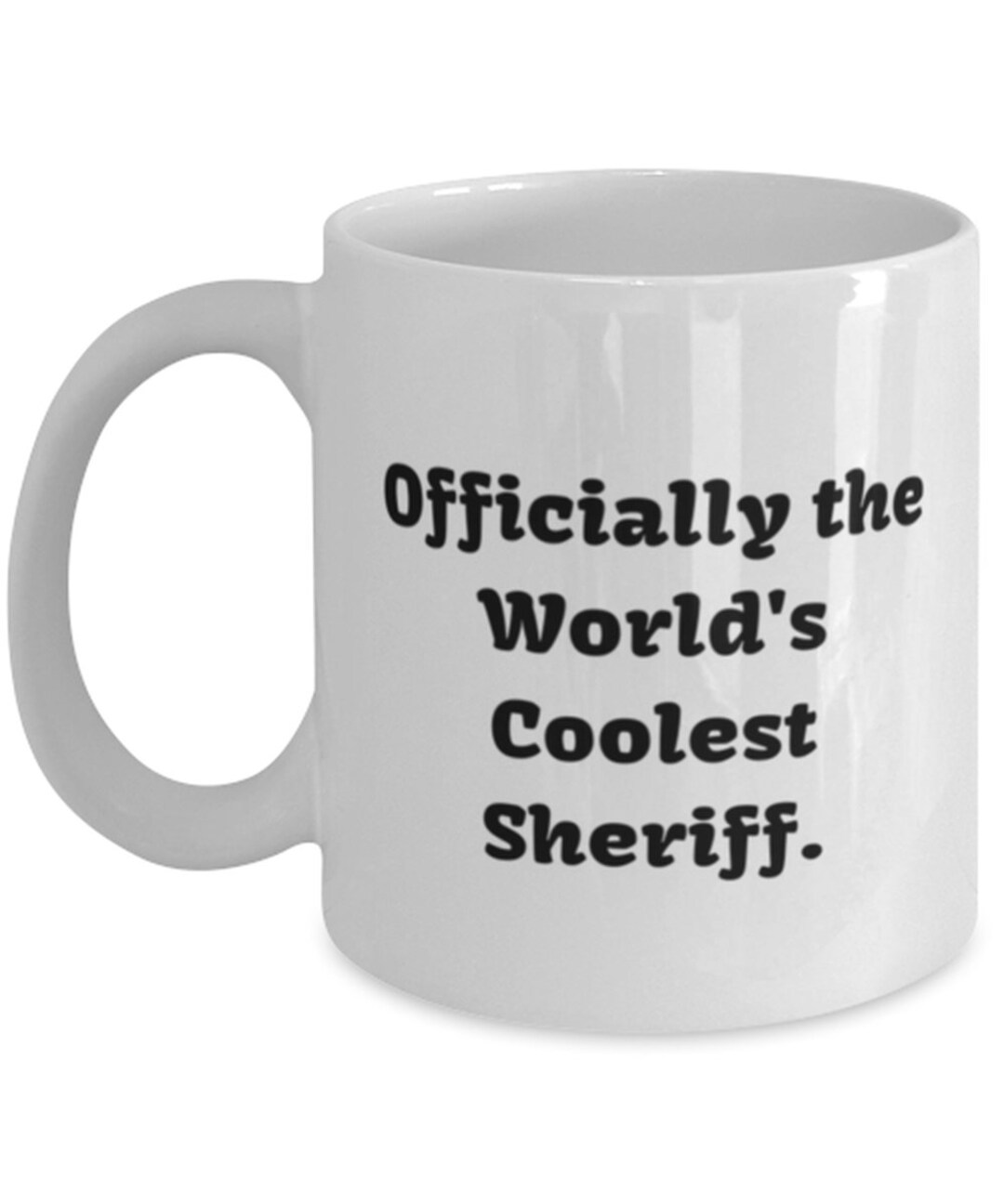 Officially the World's Coolest Sheriff. 11oz 15oz Mug, Sheriff Cup ...