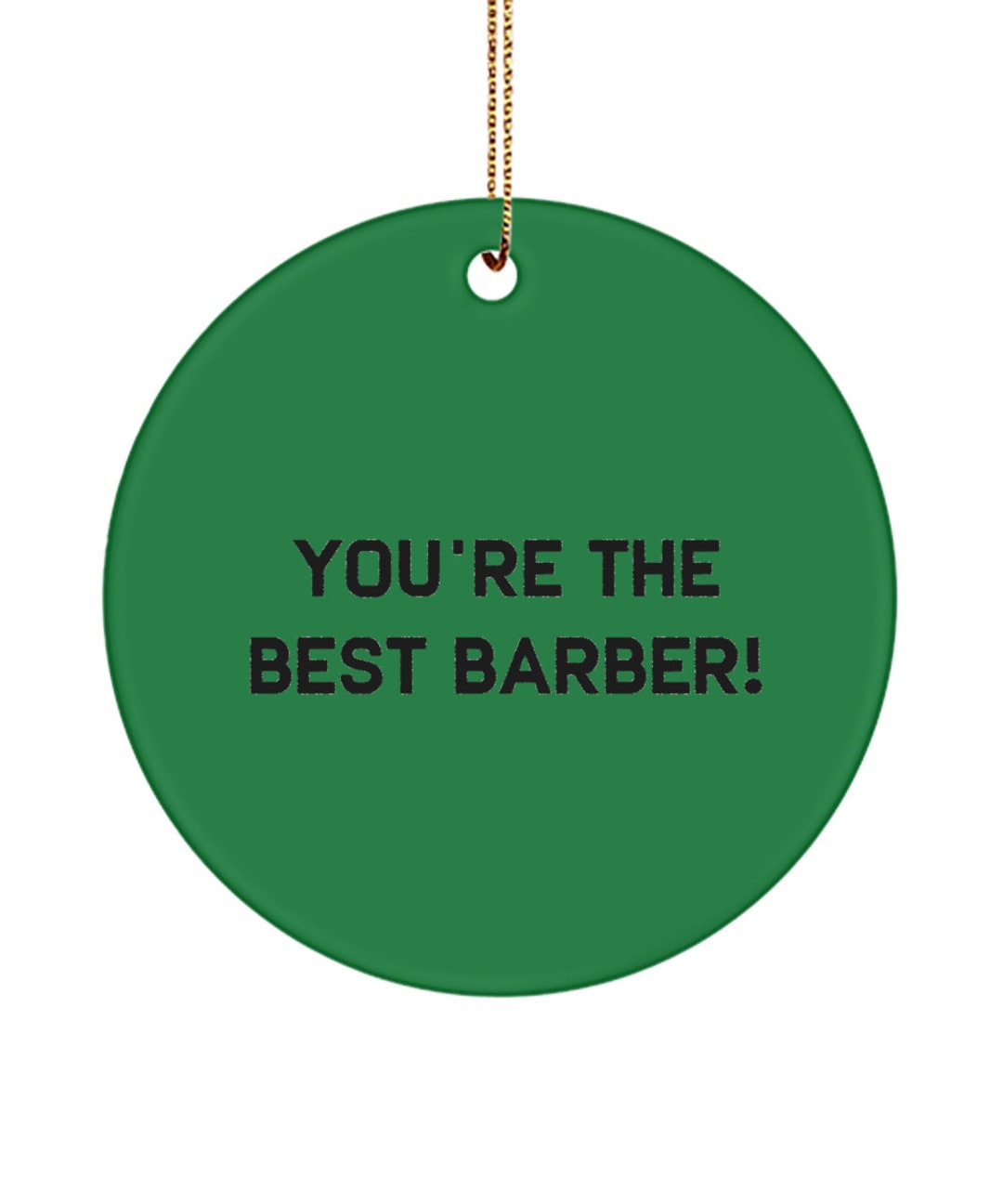 You're the Best Barber! Circle Ornament, Barber Present From Team ...