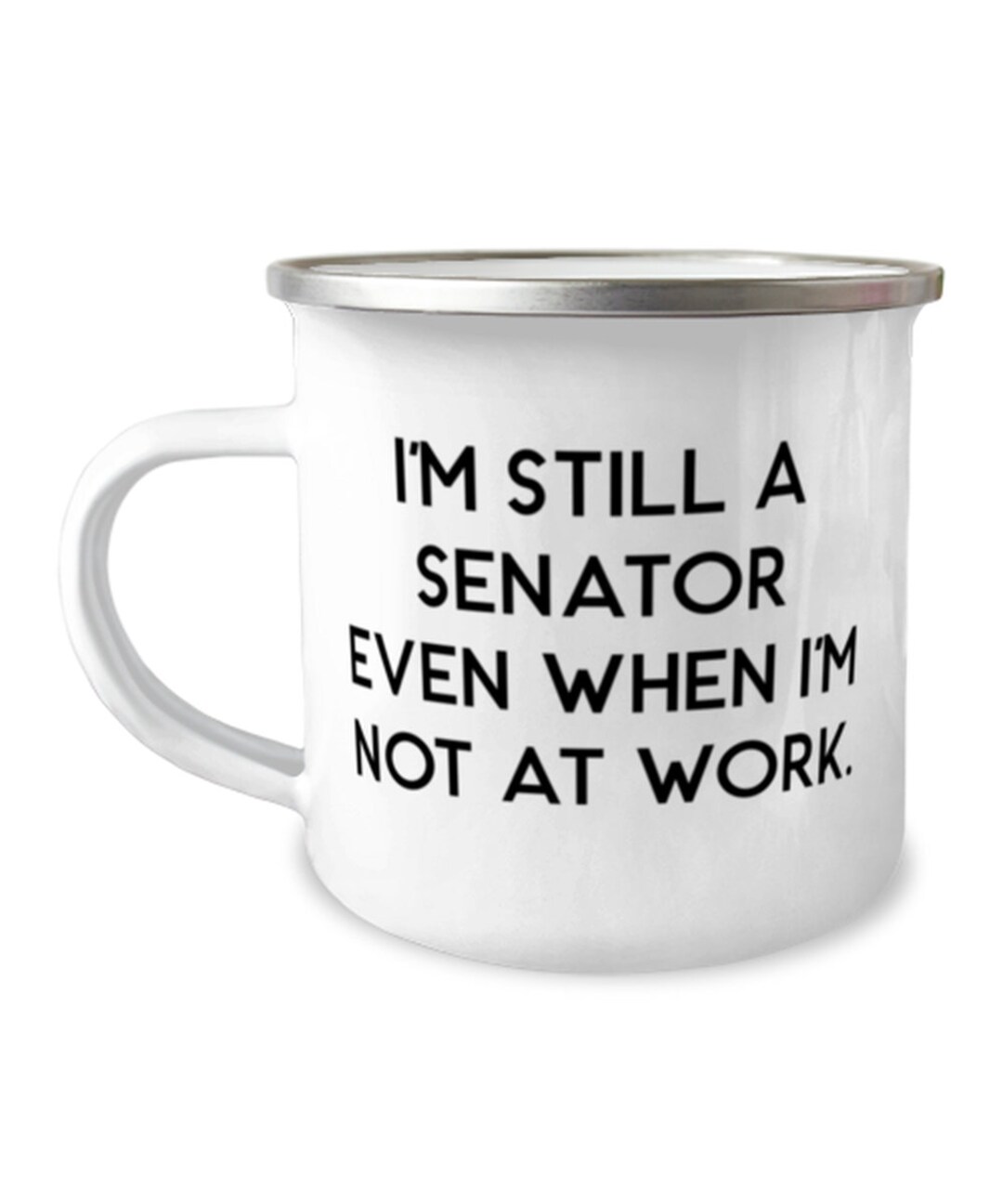 Surprise Senator Gifts, I'm Still A Senator Even When I'm Not, Birthday ...