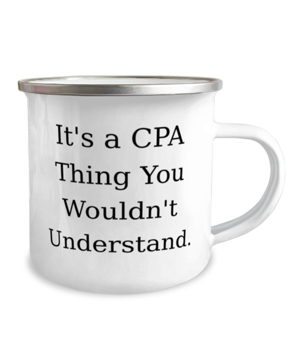 Cute Cpa Gifts, It's A Cpa Thing You Wouldn't Understand, Cpa 12oz ...